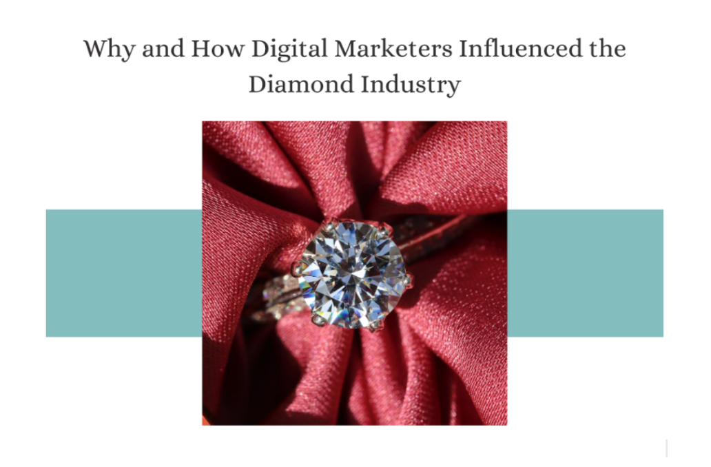 Why and How Digital Marketers Influenced the Diamond Industry - adlibweb.