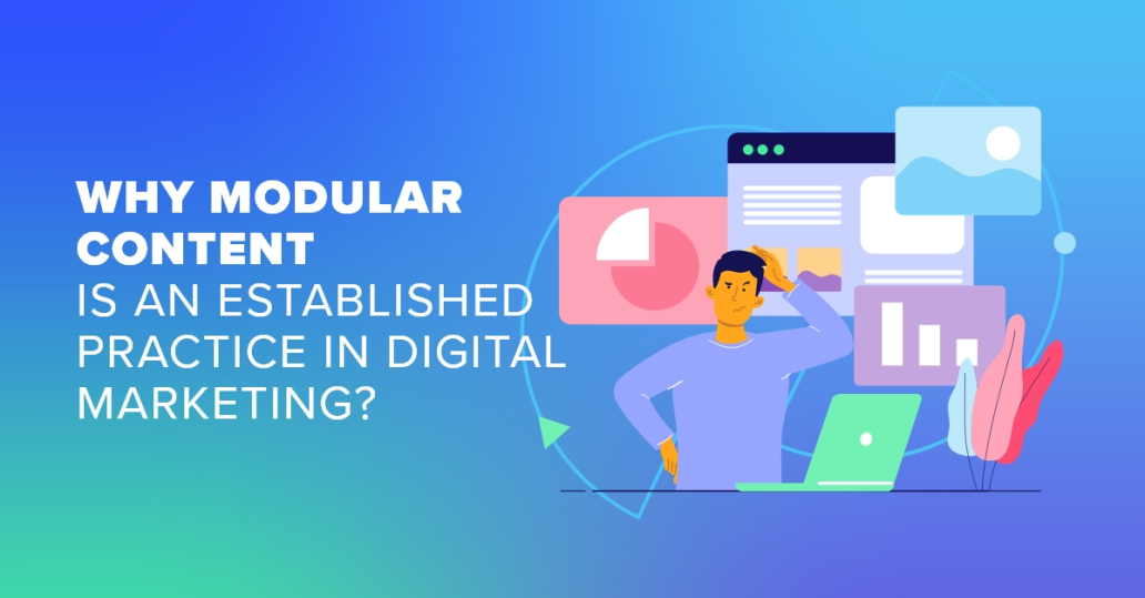 Why Modular Content Is an Established Practice in Digital Marketing ...