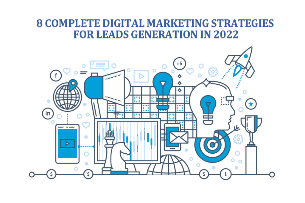 8 Complete Digital Marketing Strategies for Leads Generation in 2022 - adlibweb.
