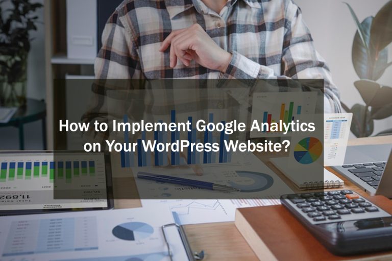 How to Implement Google Analytics on Your WordPress Website? - adlibweb.