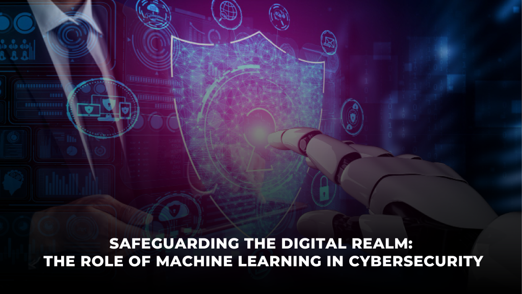 Safeguarding the Digital Realm: The Role of Machine Learning in ...
